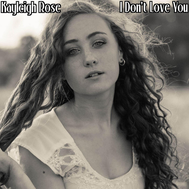 Kayleigh Rose - I Don't Love You (Single) - Reviews - Album of The Year