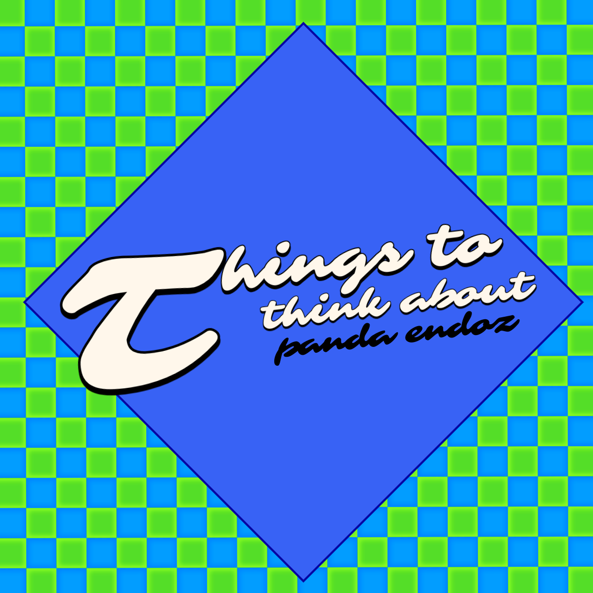 Discussion - things to think about by panda endoz