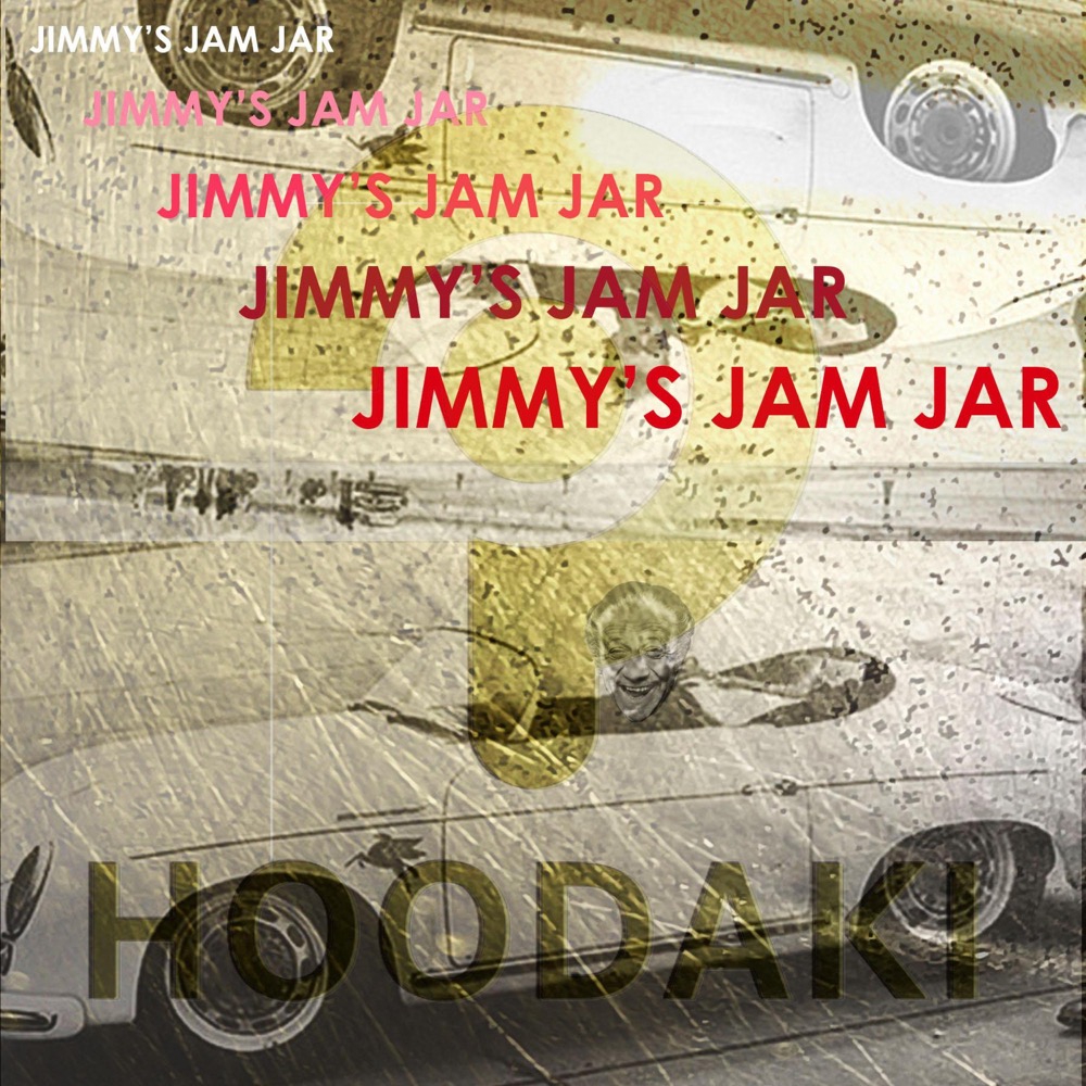 Hoodaki - Jimmy's Jam Jar (Single) - Reviews - Album of The Year