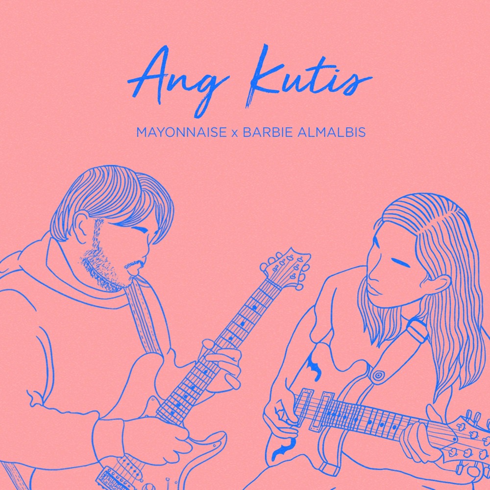Barbie Almalbis & Mayonnaise - Ang Kutis (Single) - Reviews - Album of ...