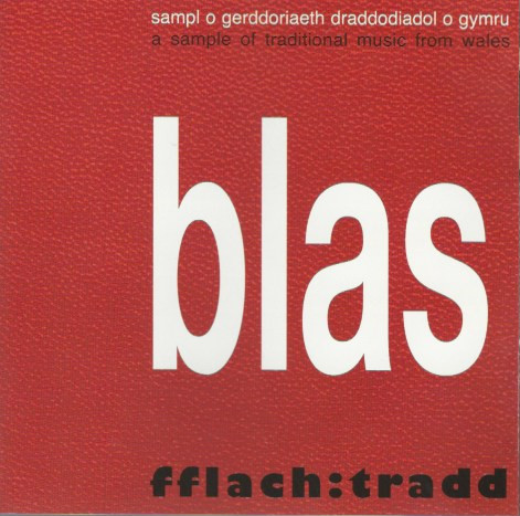 Various Artists - Blas: A Sample Of Traditional Music From Wales ...