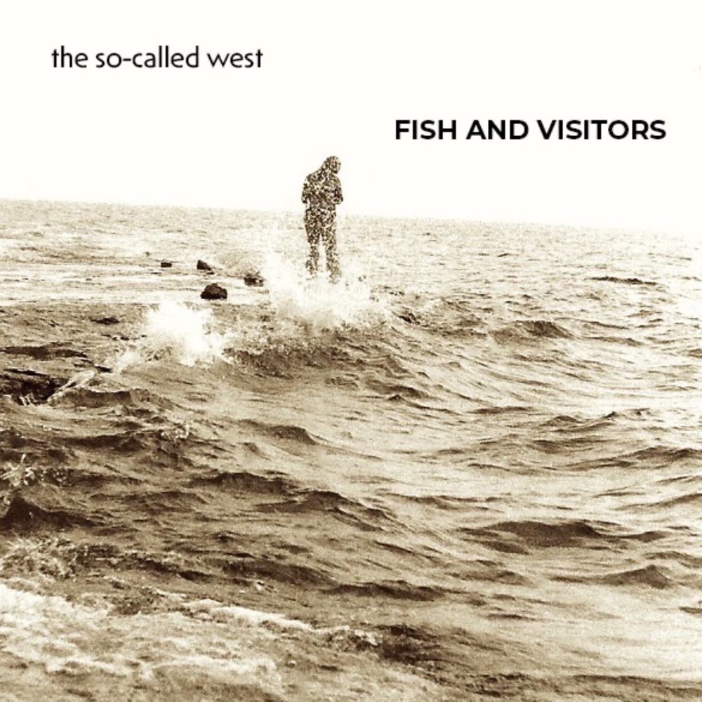 The So-Called West - Fish and Visitors (EP) - Reviews - Album of The Year