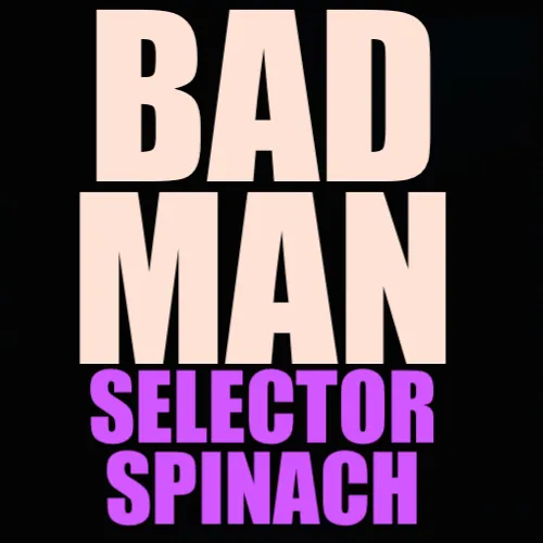 Selector Spinach - Badman (Single) - Reviews - Album of The Year