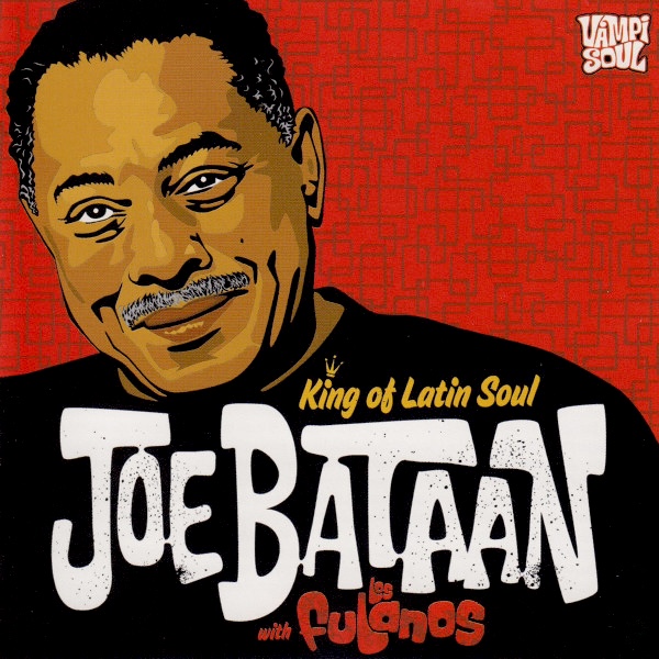 Joe Bataan with Los Fulanos - King of Latin Soul - Reviews - Album of ...