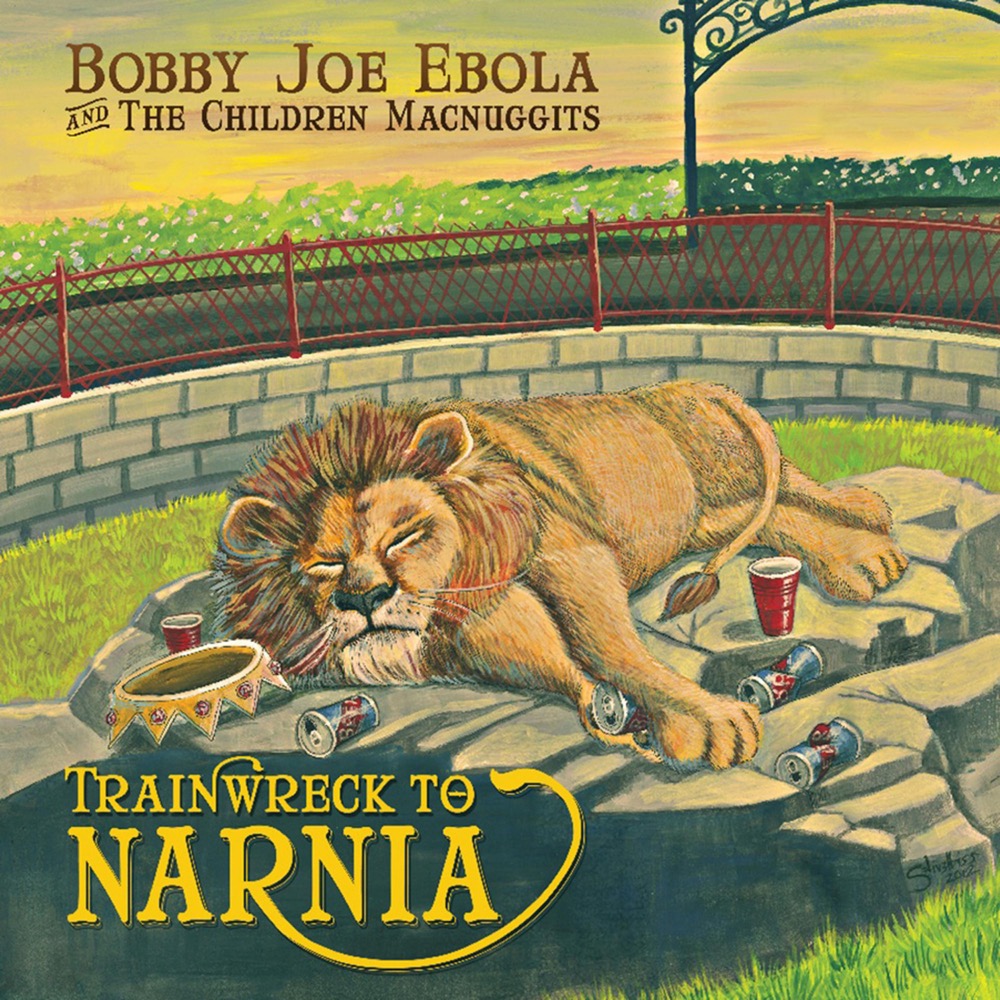 Bobby Joe Ebola and the Children MacNuggits - Trainwreck to Narnia ...