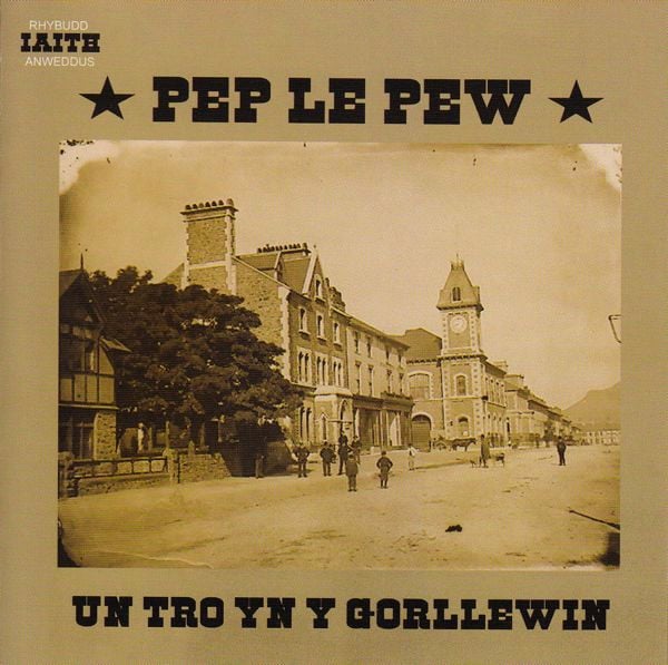 Pep Le Pew - Un Tro Yn Y Gorllewin - Reviews - Album of The Year