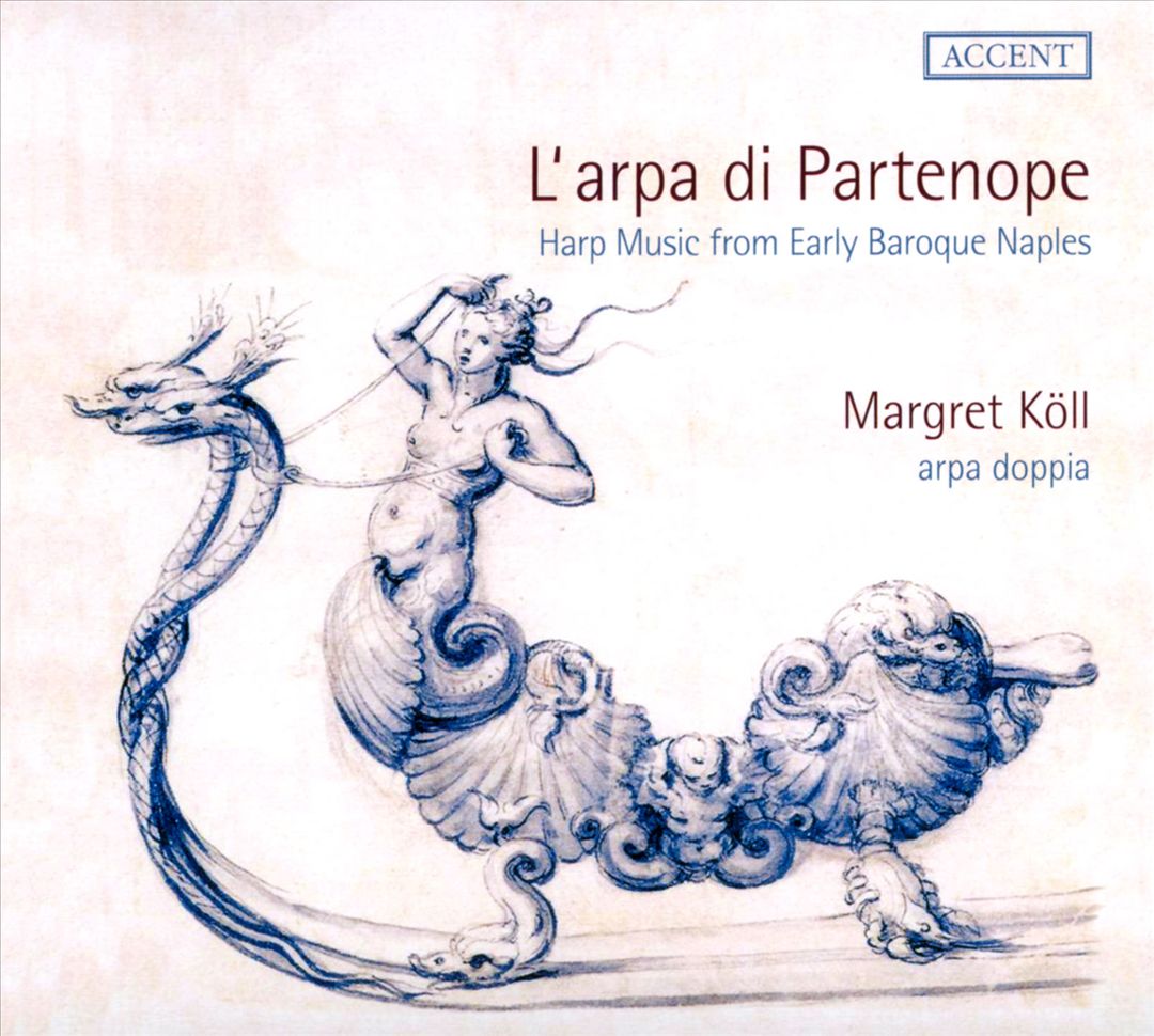Margret Köll - L' Arpa di Partenope: Harp Music from Early Baroque ...