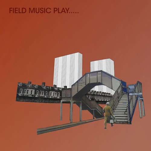 Field Music - Field Music Play..... - Reviews - Album of The Year