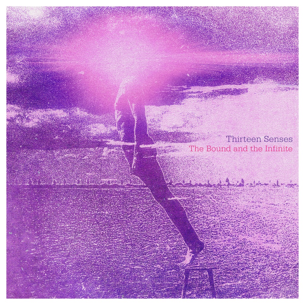 Thirteen Senses - The Bound and the Infinite - Reviews - Album of The Year