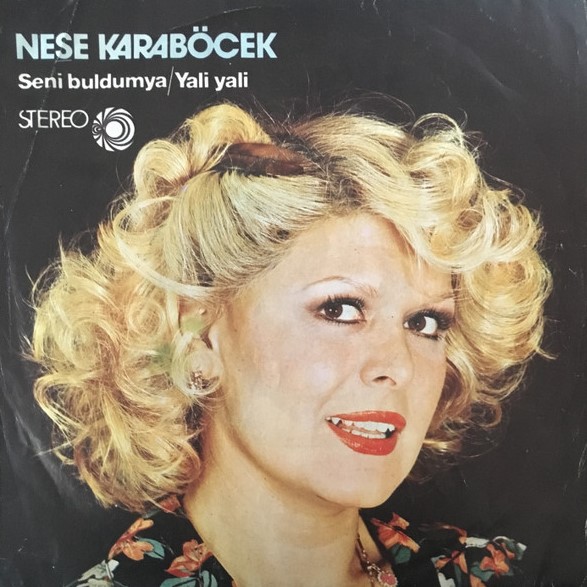 Neşe Karaböcek - Seni Buldum Ya / Yali Yali - Reviews - Album of The Year