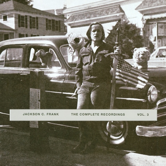 Jackson C. Frank - The Complete Recordings Vol. 3 - Reviews - Album of ...