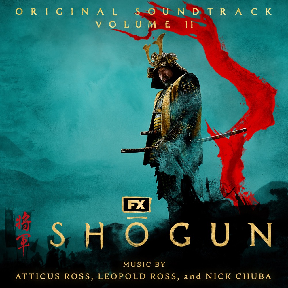 Atticus Ross, Leopold Ross & Nick Chuba - Shōgun (Vol. 2) (Soundtrack ...