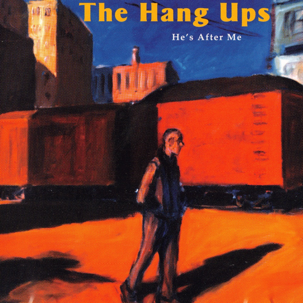 The Hang Ups - He's After Me - Reviews - Album of The Year