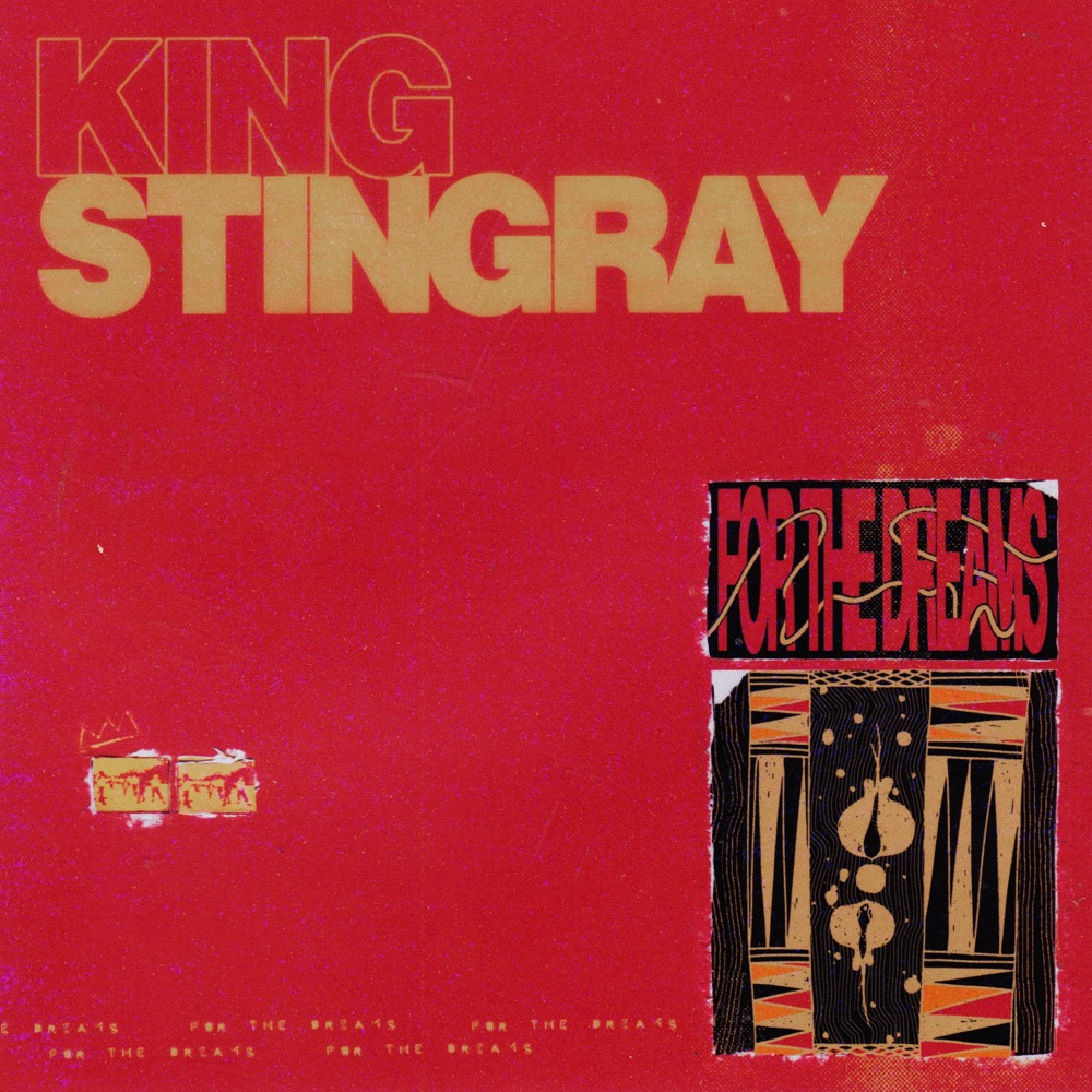 King Stingray - For the Dreams - Reviews - Album of The Year