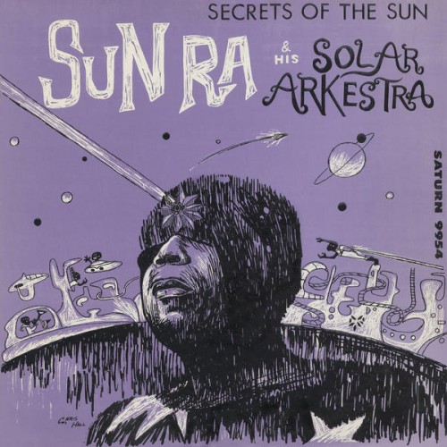 Sun Ra & His Solar Arkestra - Secrets of the Sun - Reviews - Album of ...