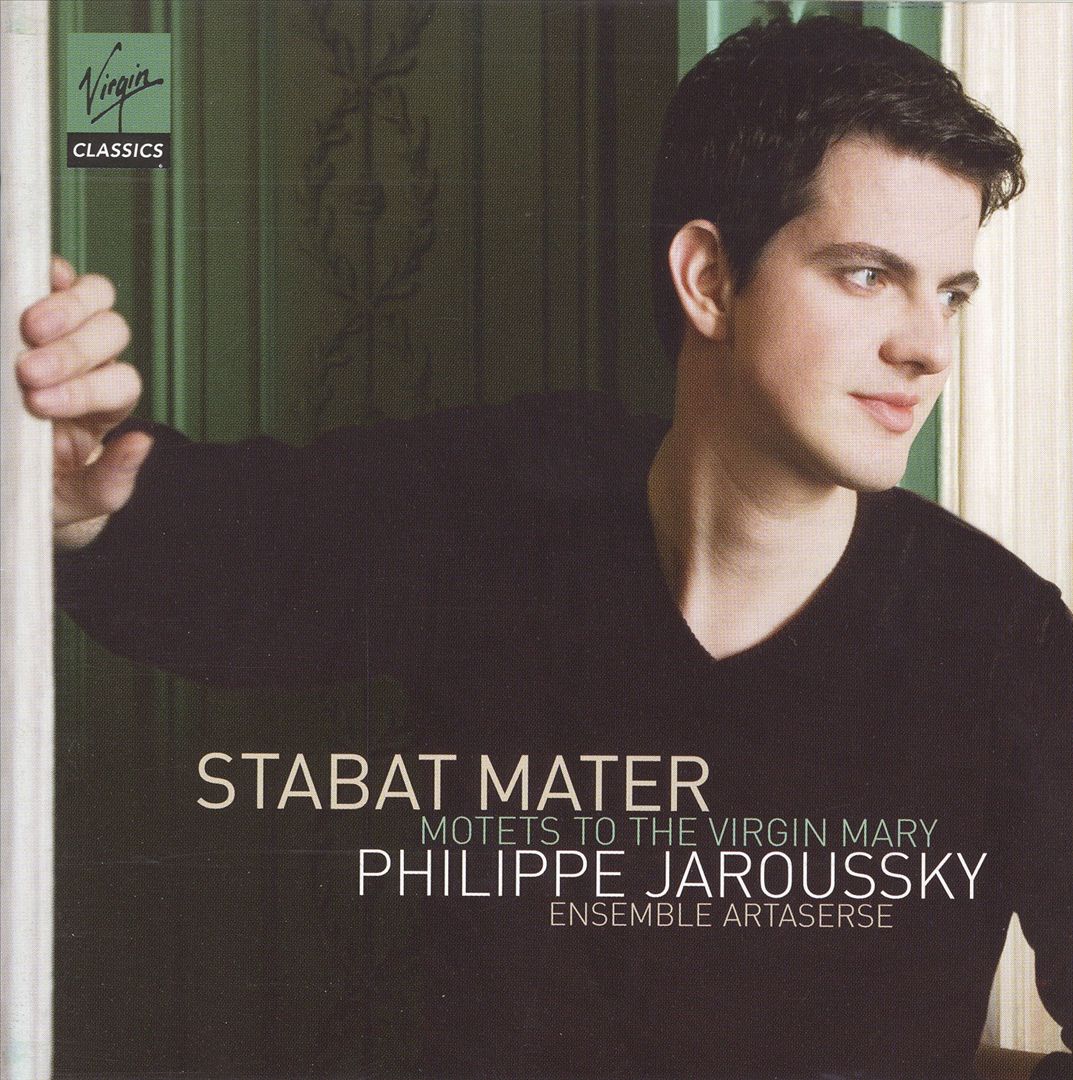 Philippe Jaroussky & Ensemble Artaserse - Stabat Mater; Motets to the ...