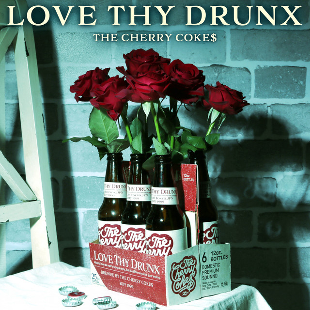 The Cherry Coke$ - LOVE THY DRUNX - Reviews - Album of The Year