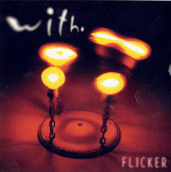 With. - Flicker - Reviews - Album of The Year