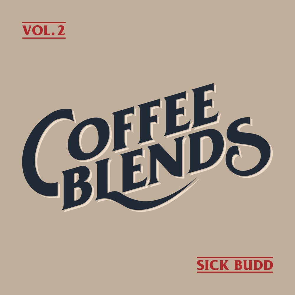 Sick Budd - coffee blends vol. 2 - Reviews - Album of The Year