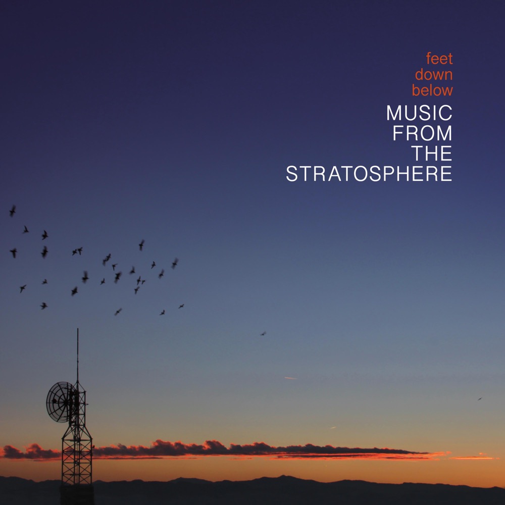 Feet Down Below - Music From The Stratosphere - Reviews - Album of The Year