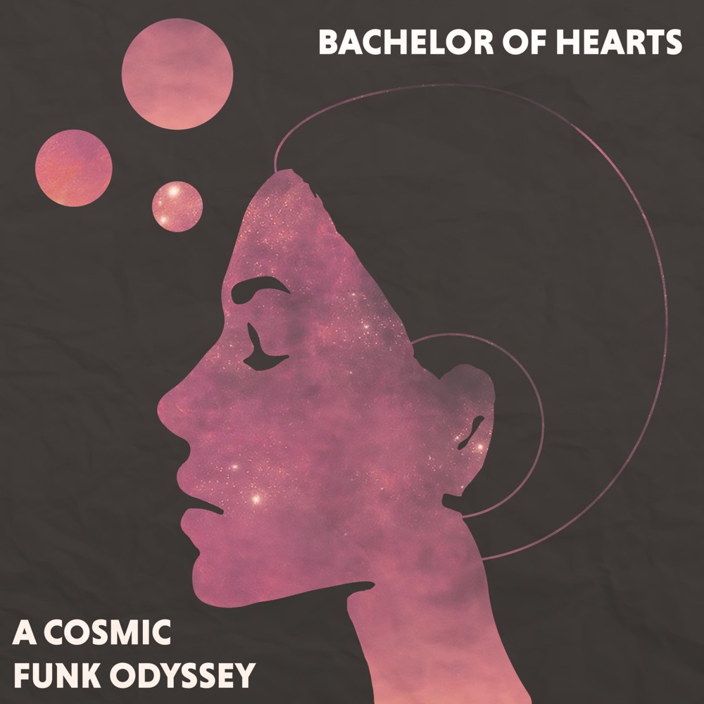 Bachelor Of Hearts - A Cosmic Funk Odyssey - EP (EP) - Reviews - Album ...