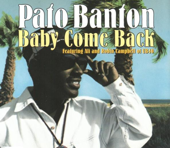 Pato Banton - Baby Come Back (feat. Ali and Robin Campbell of UB40 ...