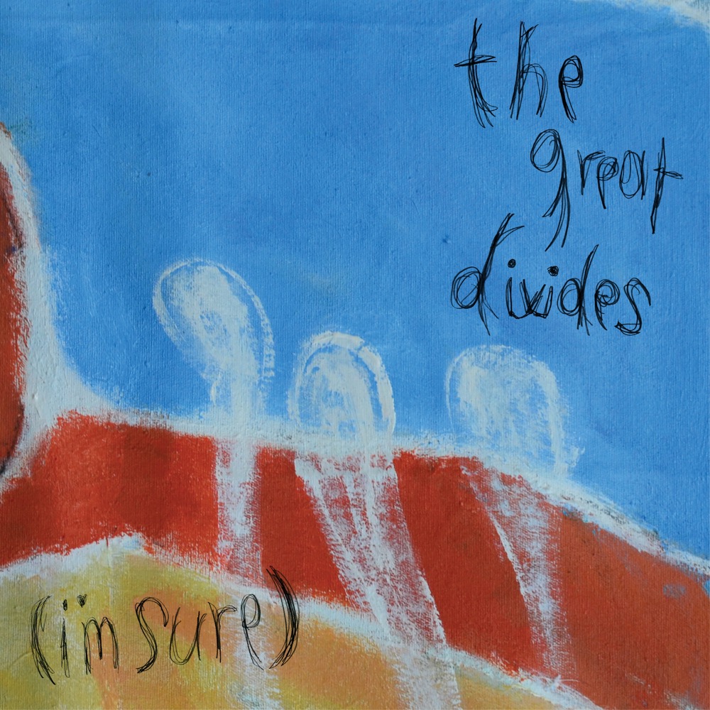 The Great Divides - (i'm sure) - Reviews - Album of The Year