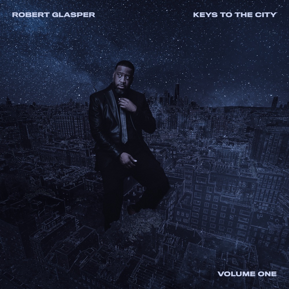 Robert Glasper - Keys To The City Volume One - Reviews - Album of The Year