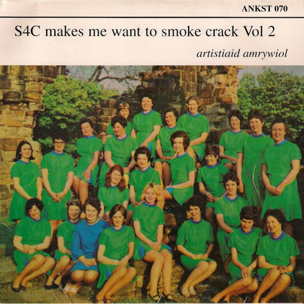 Various Artists - S4C Makes Me Want To Smoke Crack Vol. 2 - Reviews ...