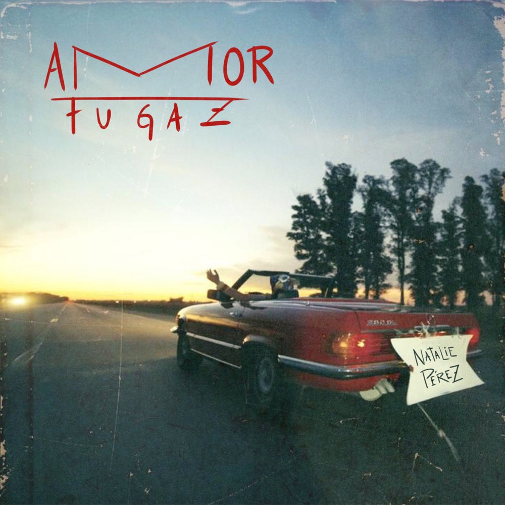 Natalie Perez - Amor Fugaz - Reviews - Album of The Year