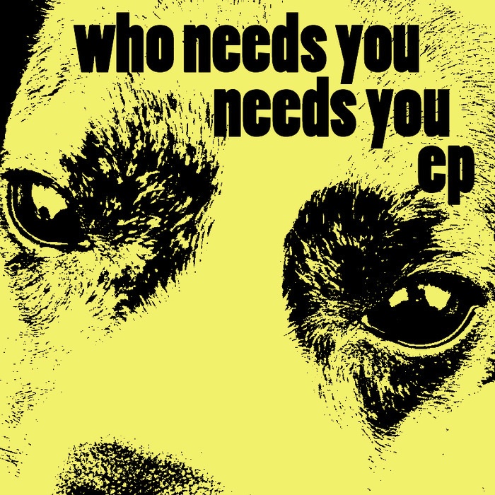 Who Needs You - Needs You - Reviews - Album of The Year