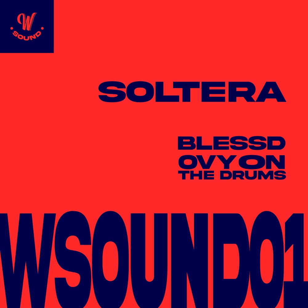 W Sound, Blessd & Ovy On The Drums - Soltera - W Sound 01 (Single ...