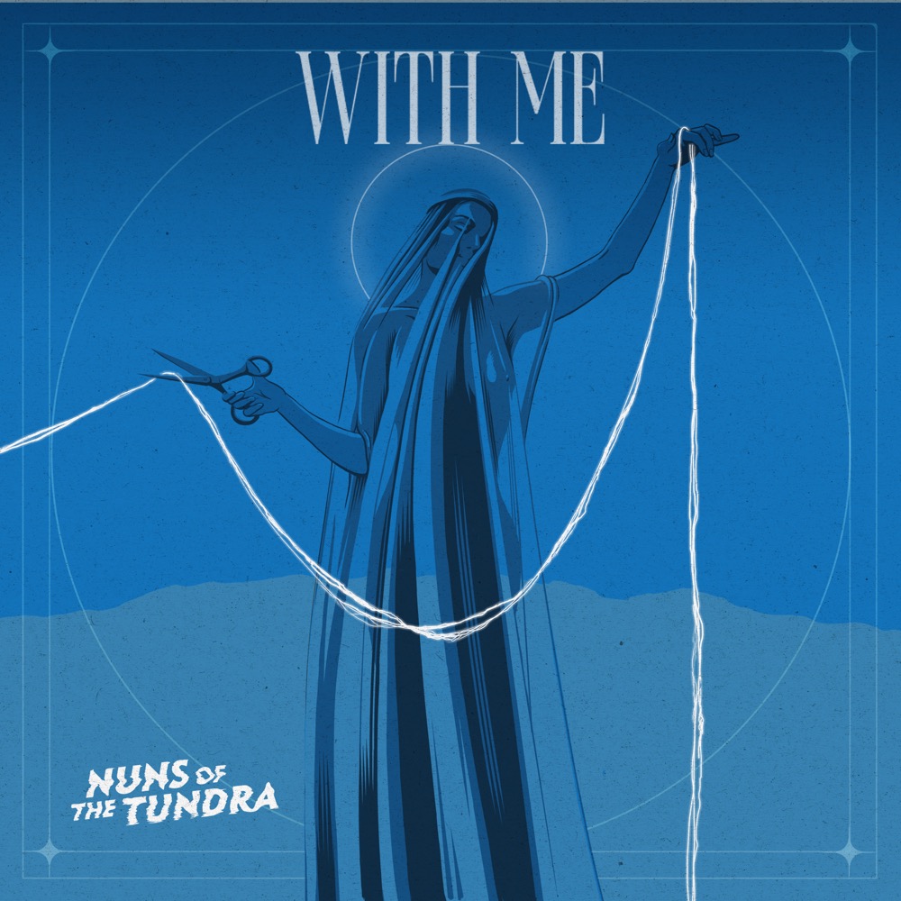 Nuns Of The Tundra - With Me - Reviews - Album of The Year