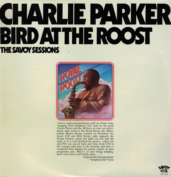 Charlie Parker - Bird at the Roost: The Savoy Sessions (Live) - Reviews ...