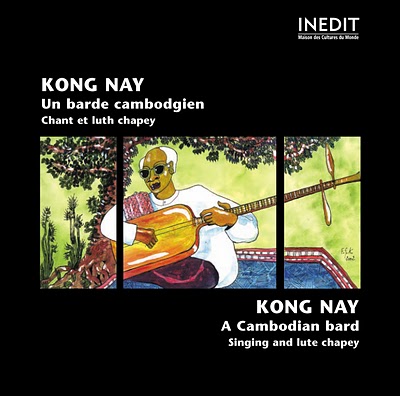 Kong Nay - Un Barde Cambodgien: Chant et Luth Chapey (A Cambodian Bard ...