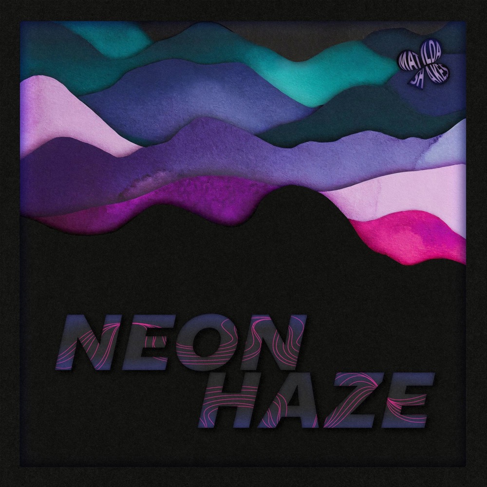 Matilda Shakes - Neon Haze - Reviews - Album of The Year