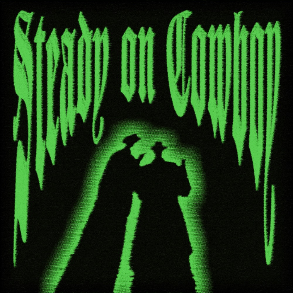 Hex Girlfriend - Steady on Cowboy (Single) - Reviews - Album of The Year