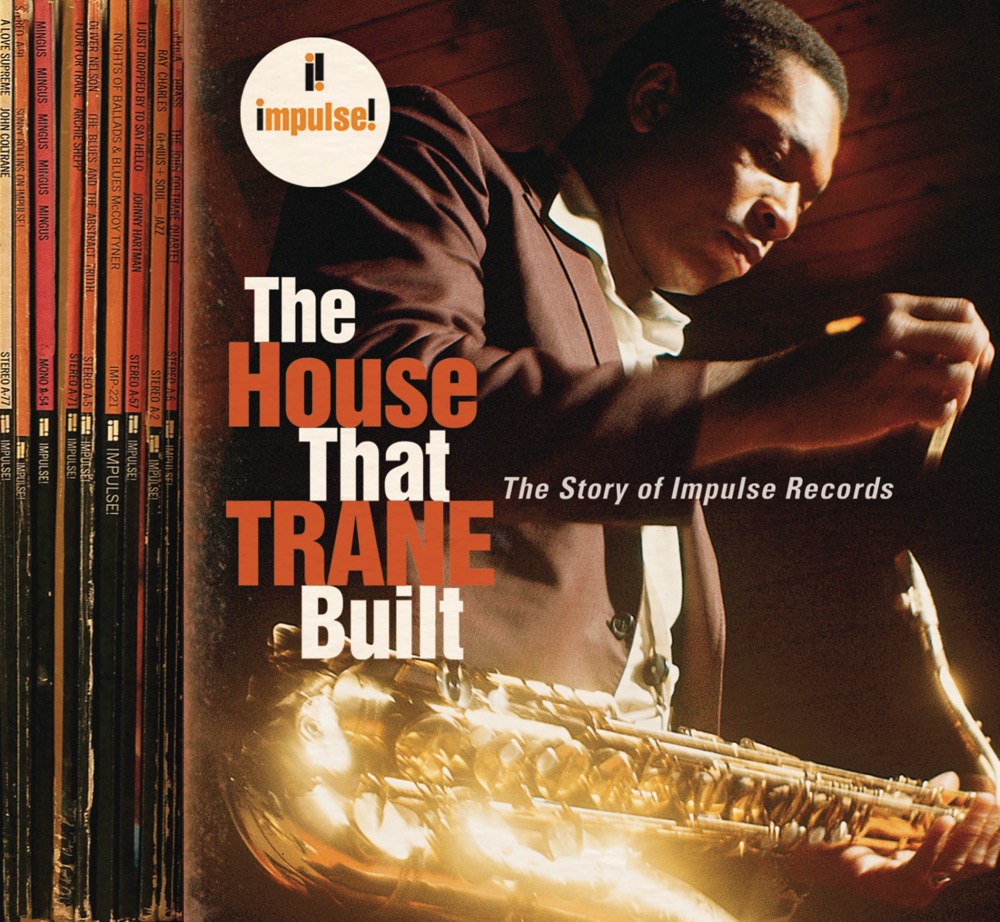 Various Artists - The House That Trane Built: The Story Of Impulse ...
