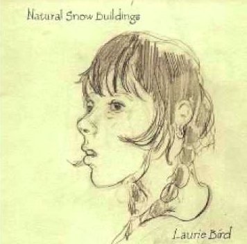 Natural Snow Buildings - Laurie Bird - Reviews - Album of The Year