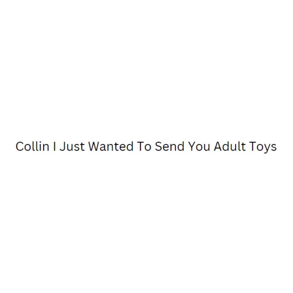 The Discord Mods - Collin I Just Wanted To Send You Adult Toys ...
