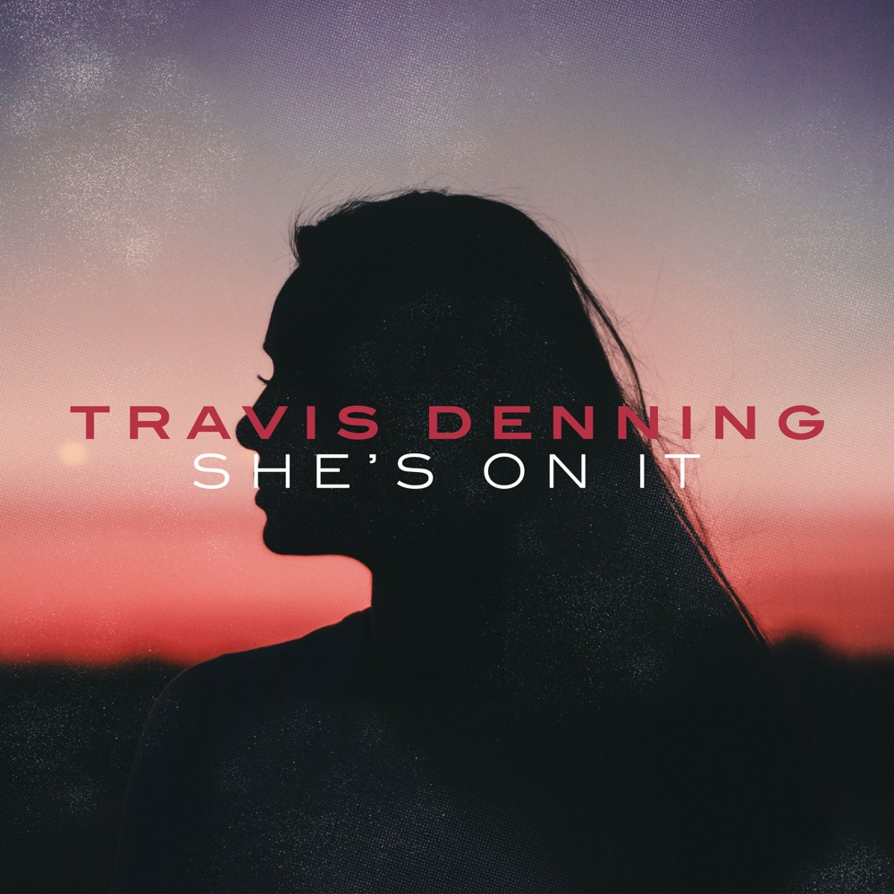 Travis Denning - She's On It - Reviews - Album of The Year