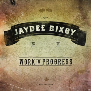 Jaydee Bixby - Work in Progress - Reviews - Album of The Year