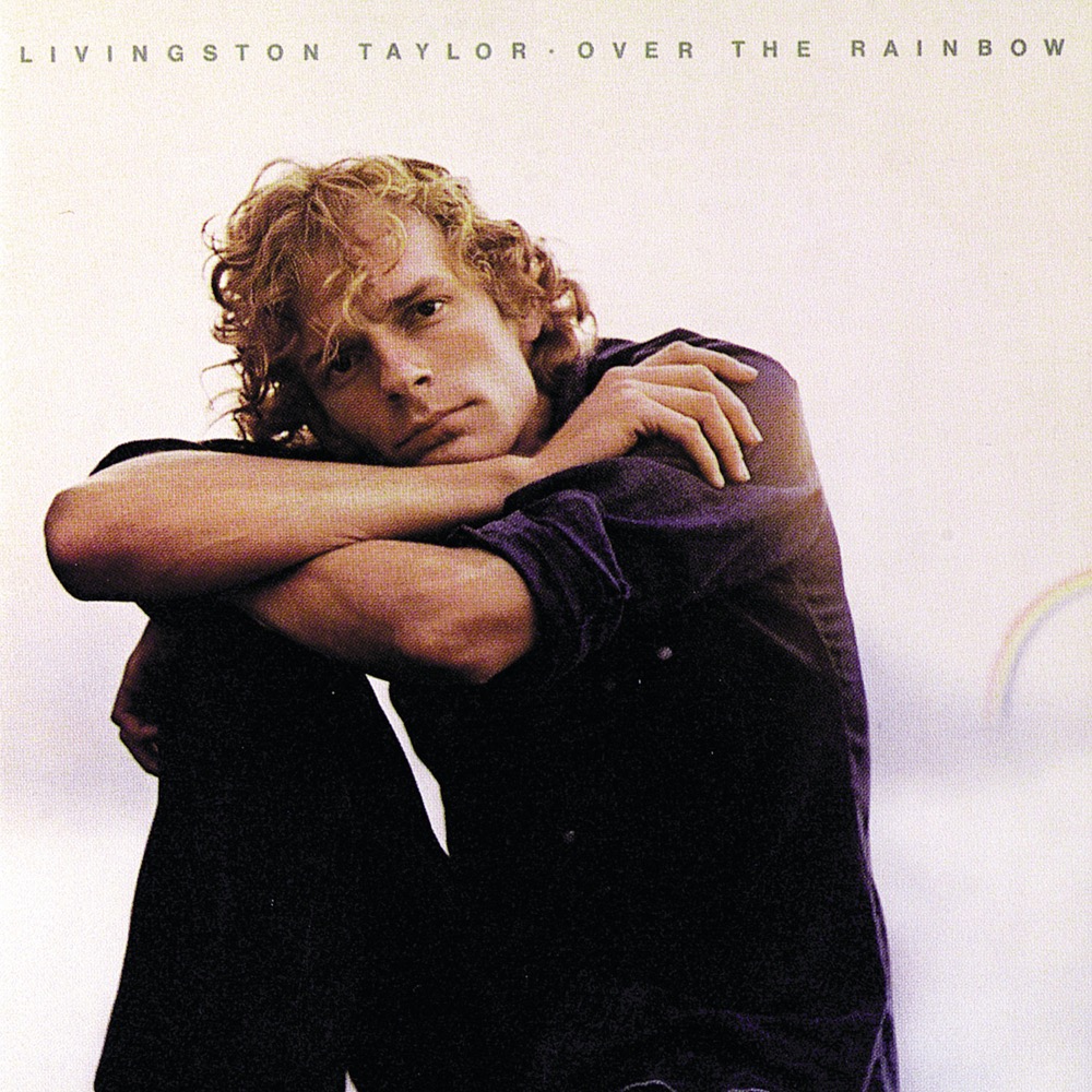 Livingston Taylor - Over the Rainbow - Reviews - Album of The Year