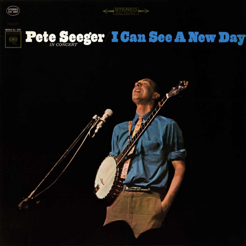 Pete Seeger - I Can See A New Day (Live) (Live) - Reviews - Album of ...