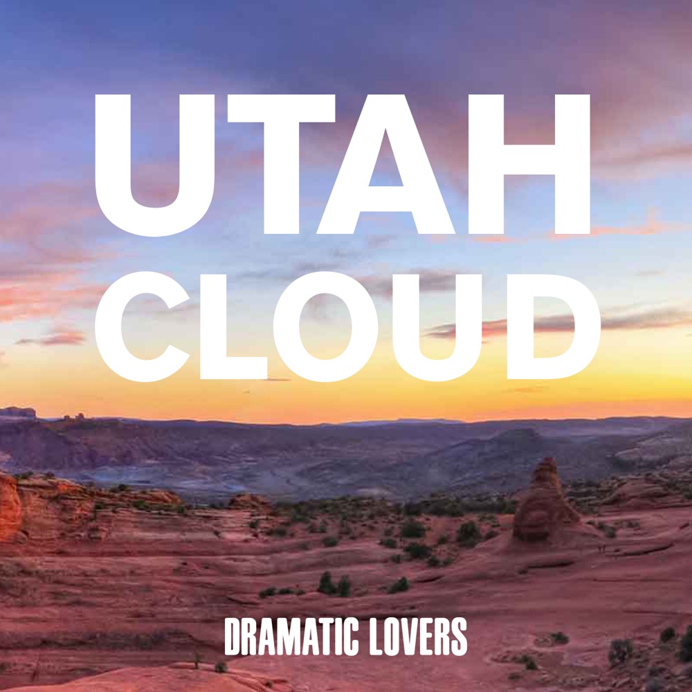 Dramatic Lovers - Utah Cloud - Reviews - Album of The Year