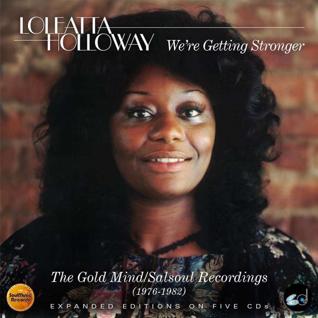Loleatta Holloway - We're Getting Stronger: The Gold Mind/Salsoul ...