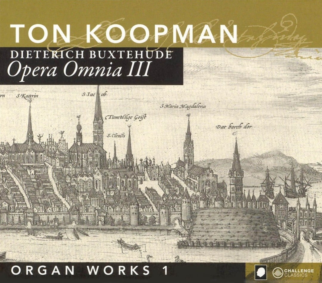 Ton Koopman - Dieterich Buxtehude: Opera Omnia III: Organ Works 1 ...