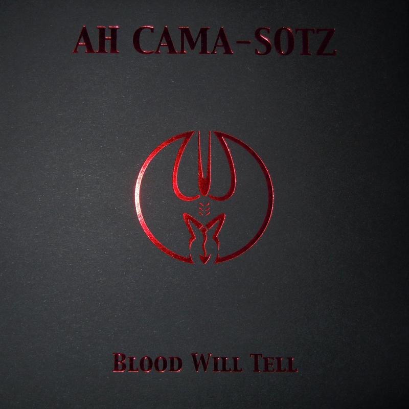 Ah Cama-Sotz - Blood Will Tell - Reviews - Album of The Year