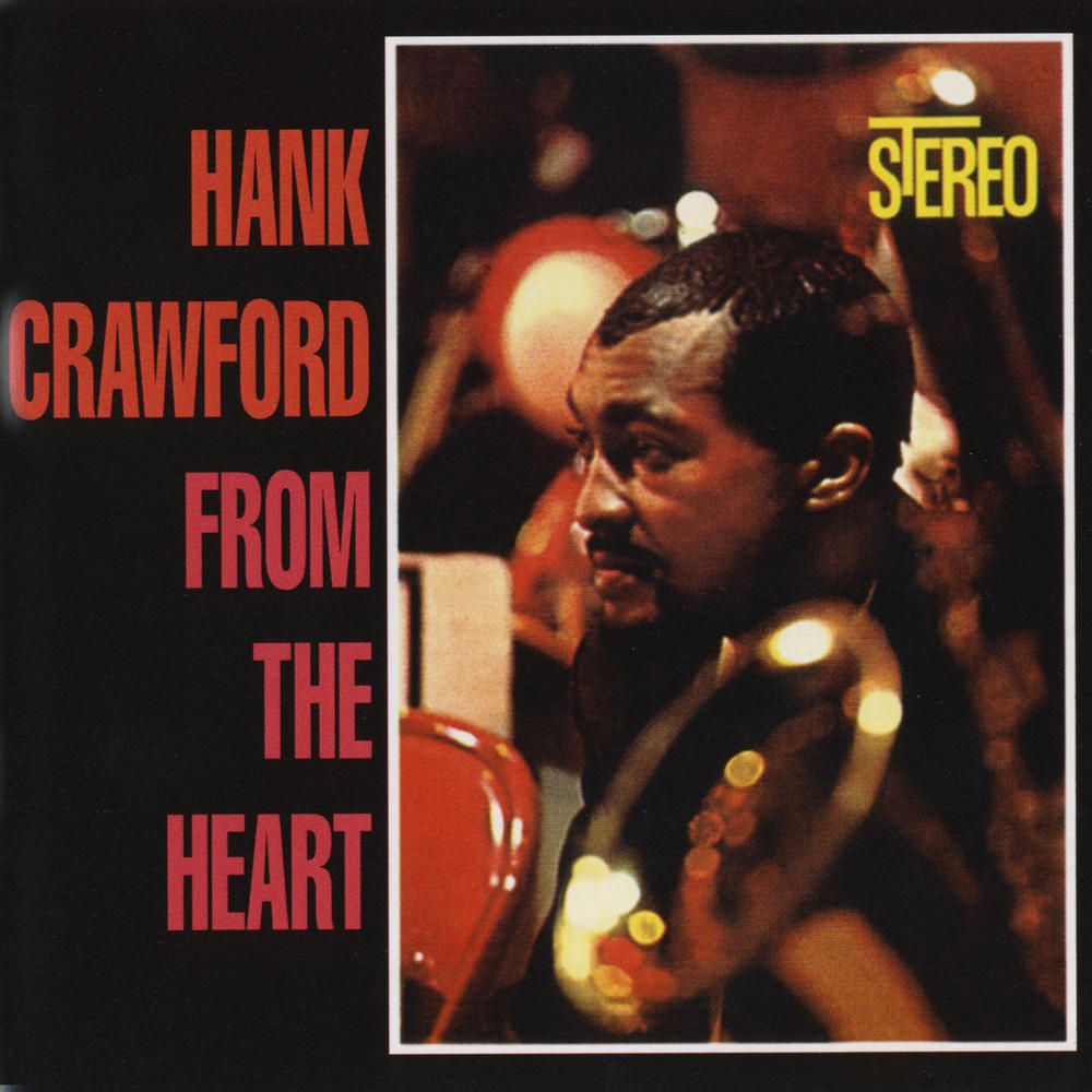 Hank Crawford - From the Heart - Reviews - Album of The Year