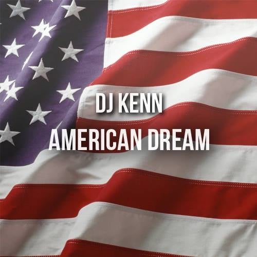 DJ Kenn - American Dream (Mixtape) - Reviews - Album of The Year